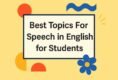 100+ Best Topics for Speech in English for Students (2025 Guide)